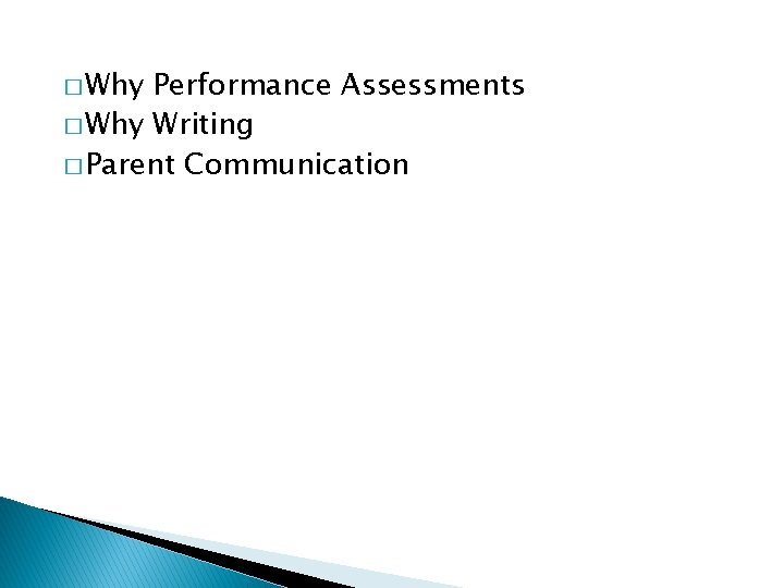 WELCOME BACK TEAM ROCHESTER Why Performance Assessments Why
