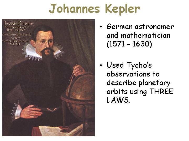 Keplers Laws of Planetary Motion Tycho Brahe Danish