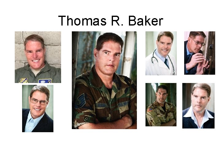Be an actor Background Principal Thomas R Baker
