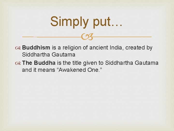 The Story of Buddhism A presentation by Mr