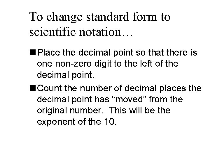 Section 5 7 Scientific Notation Objective To change