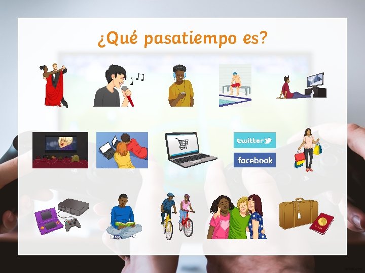 Los pasatiempos El tiempo libre Learning Objective To