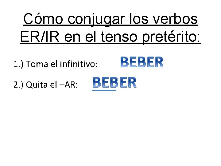 EL Pretrito De los verbos ER e IR