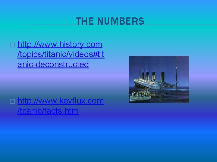 THE TITANIC THE TITANIC WAS ONCE THE BOAT