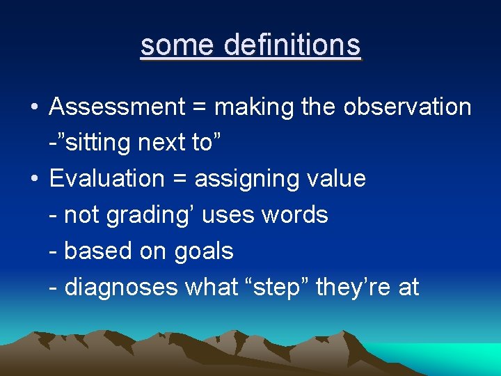 Evaluation and Feedback some definitions Assessment making the