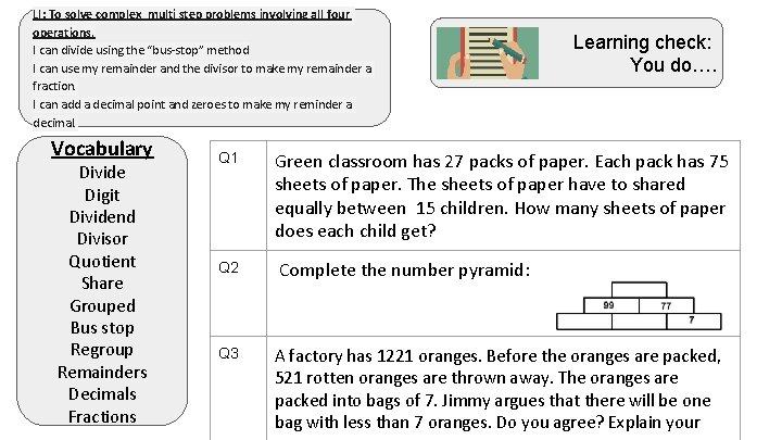 To solve complex multi step problems involving all