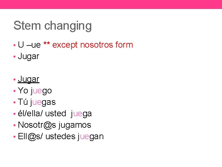 Stem changing verbs in the present tense O