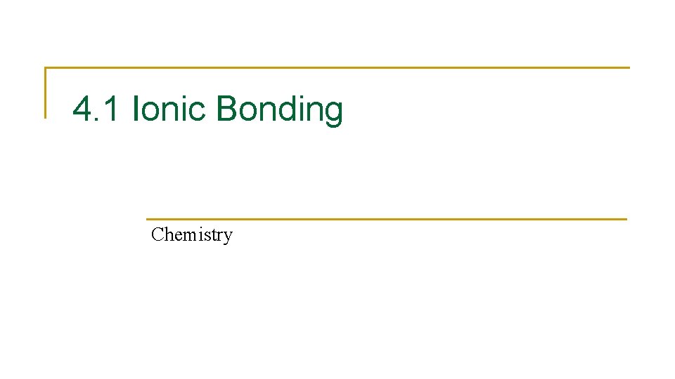4 1 Ionic Bonding Chemistry Essential Questions n