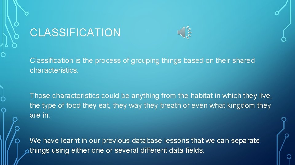 SCIENCE AND DATABASES CLASSIFICATION OF ORGANISMS CLASSIFICATION Classification