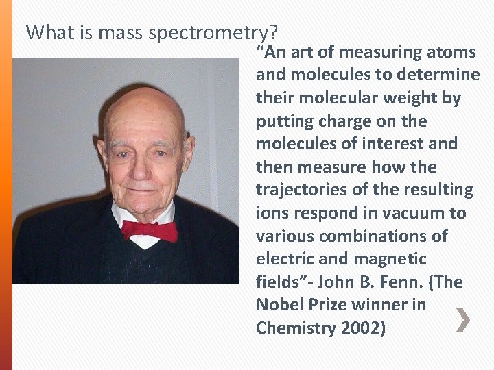 Physics and Mass Spectrometry Objectives of the presentation