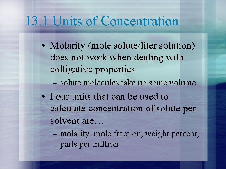 Solutions and Their Properties Chapter 13 Learning Objectives
