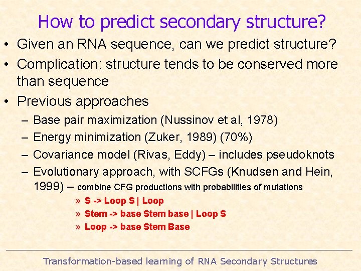 RNA Secondary Structure Prediction with ErrorDriven TransformationBased Learning