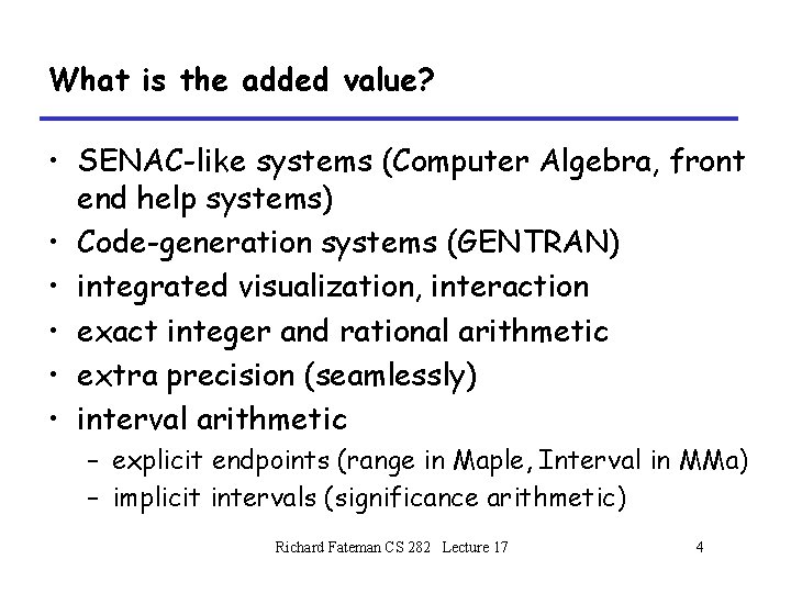 Computer Algebra systems Numerics Lecture 17 Richard Fateman