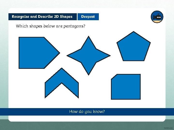 Recognise and Describe 2 D Shapes Diving Describe