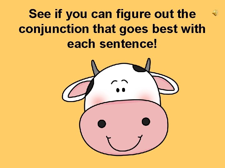 Conjunctions Combining Sentences and Cows A Power Point
