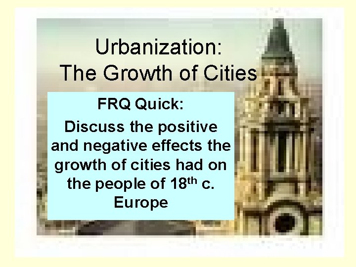 Urbanization The Growth of Cities What effects did