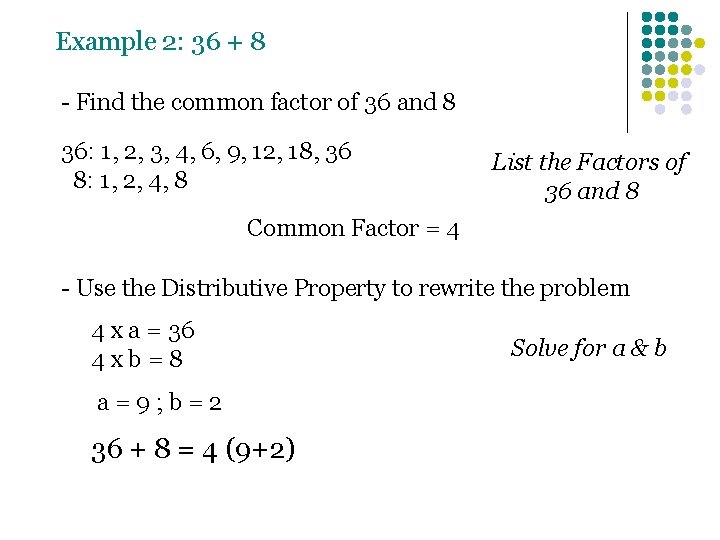 Distributive Property and Common Factors What is the