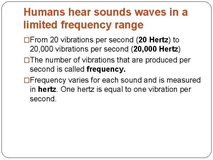 Sound Demonstrations Sound waves are caused by vibrations
