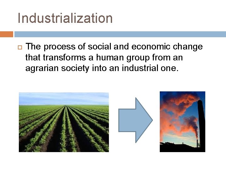 INDUSTRIAL REVOLUTION Industrial Revolution Before we can take