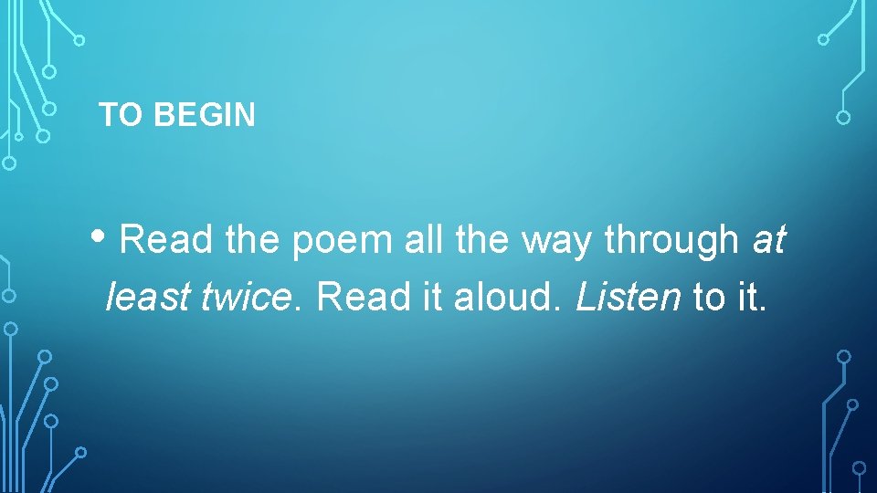 HOW TO ANALYZE A POEM TO BEGIN Read