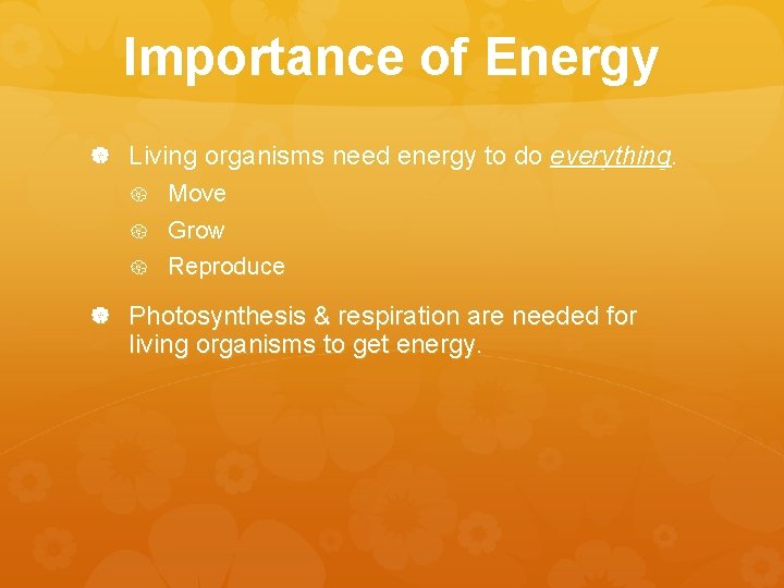 Living Organisms Energy Moretz biology 2017 Lecture Outline