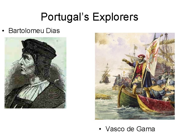 Explorers Portugals Explorers Bartolomeu Dias Vasco de Gama