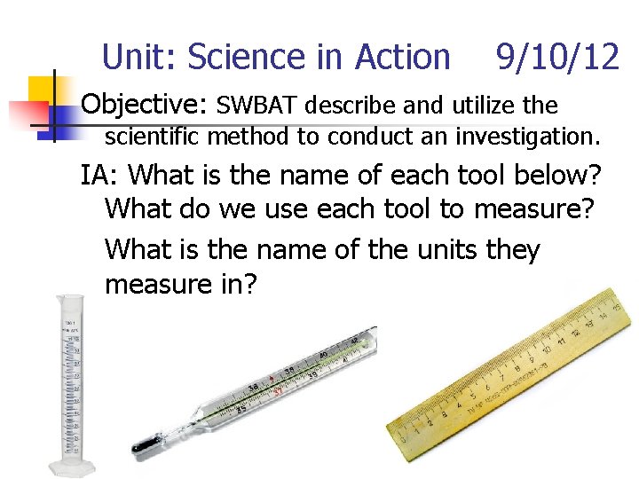 Scientific Method Unit Science in Action 91012 Objective