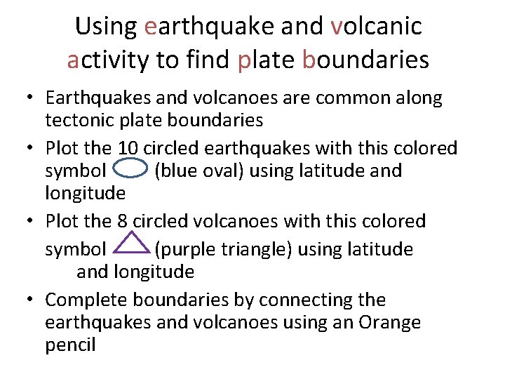 Bathymetric Map Project Begin to find plate boundaries