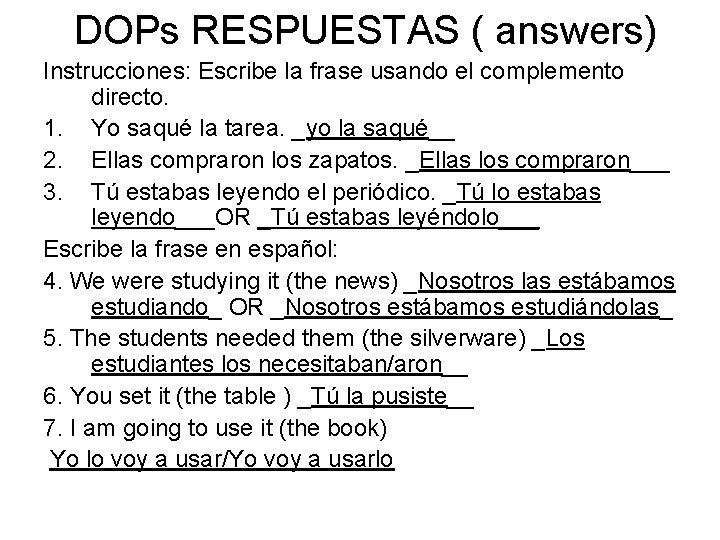 DOPs Instrucciones Escribe la frase usando el complemento