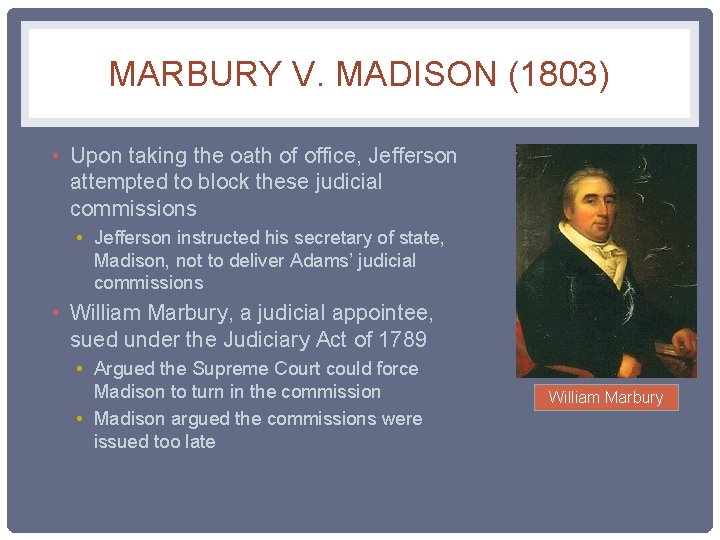 MARBURY V MADISON Chief Justice John Marshall Appointed