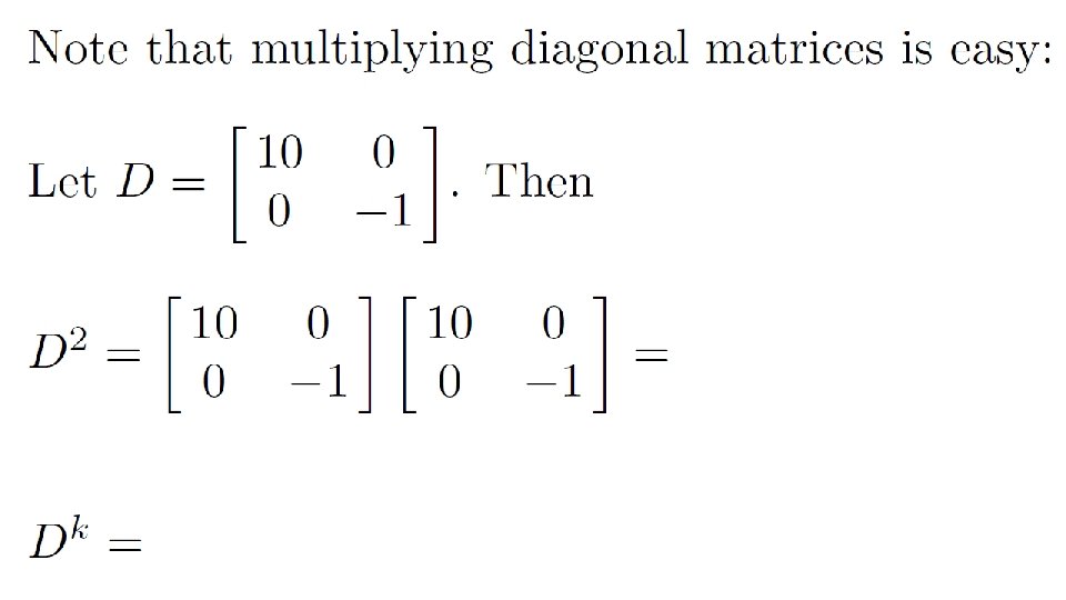 Diagonalization Revisted Fig from knotplot com Isabel K