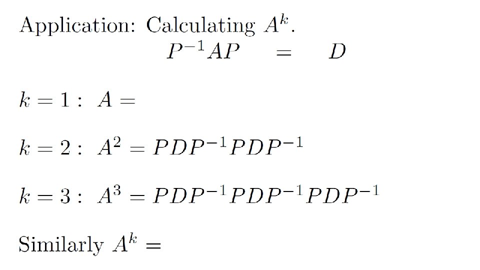 Diagonalization Revisted Fig from knotplot com Isabel K