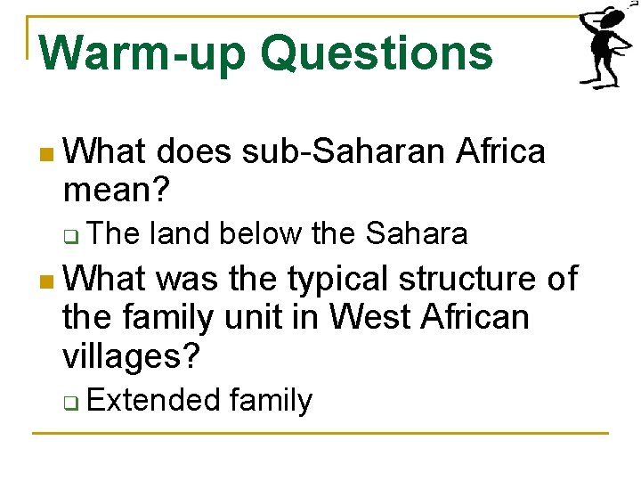 Warmup Questions n What does subSaharan Africa mean