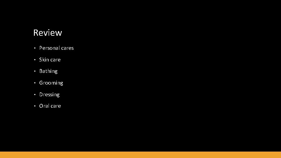 Personal Care Skills CHAPTER 13 Learning Objectives Explain