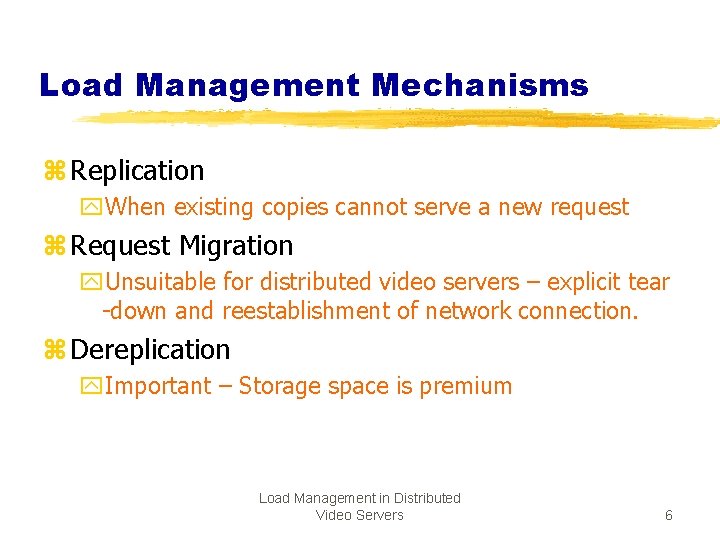 Load Management in Distributed Video Servers Chaitanya Chemudugunta