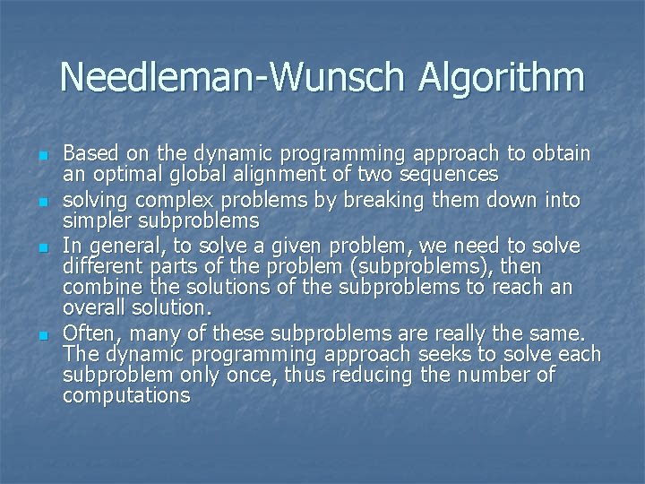Algorithm based on approaches n Global Sequence Alignment
