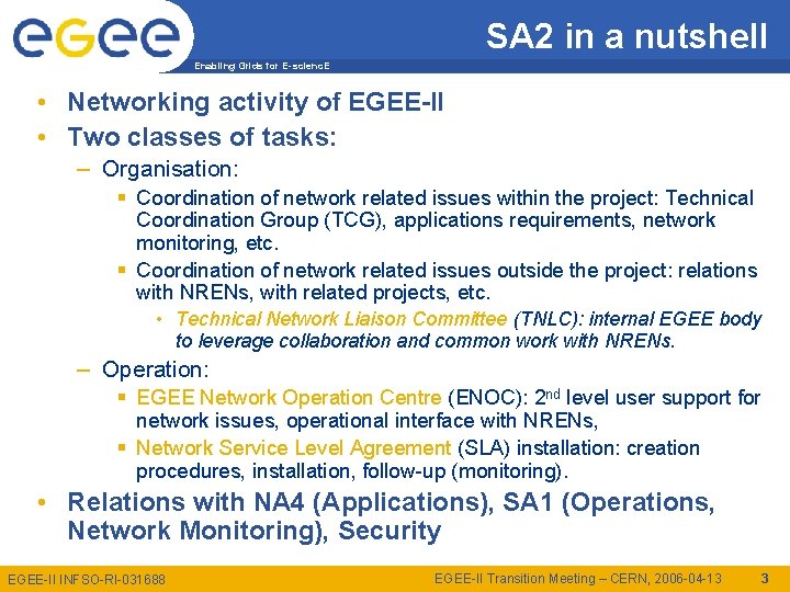 Enabling Grids for Escienc E SA 2 Networking