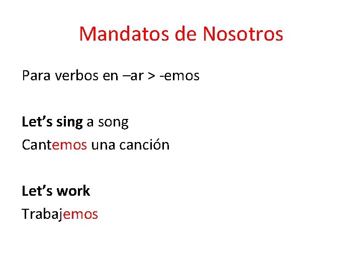 Mandatos de Nosotros Mandatos de Nosotros Para verbos