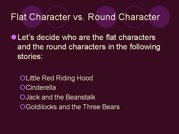 The Writers Toolbox CHARACTERIZATION Types of Characters l