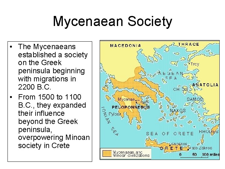 Mycenaean Society The Mycenaeans established a society on