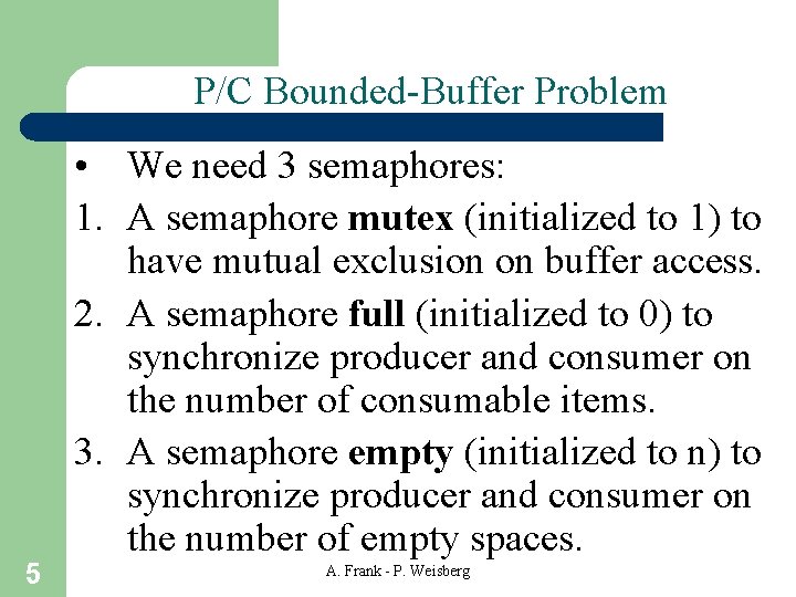 Operating Systems Classical Problems of Concurrency A Frank