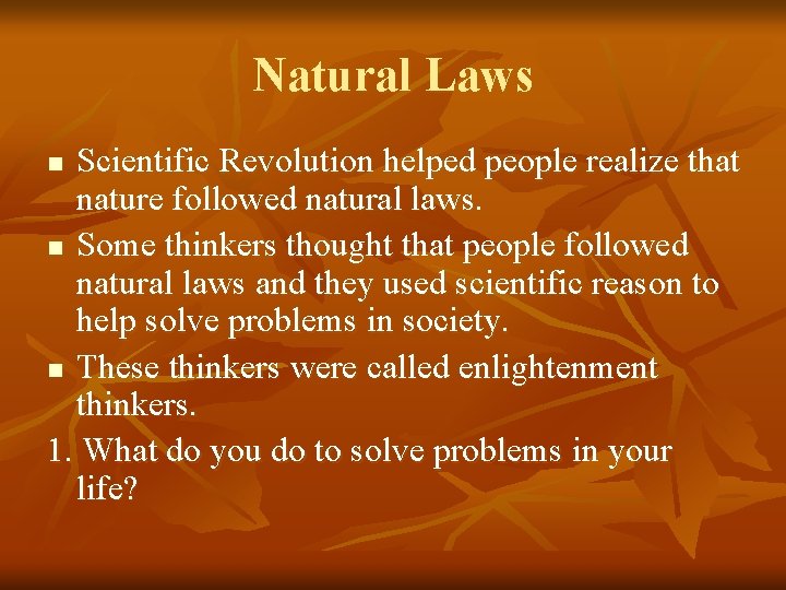 Enlightenment Do Now What brings about change Natural