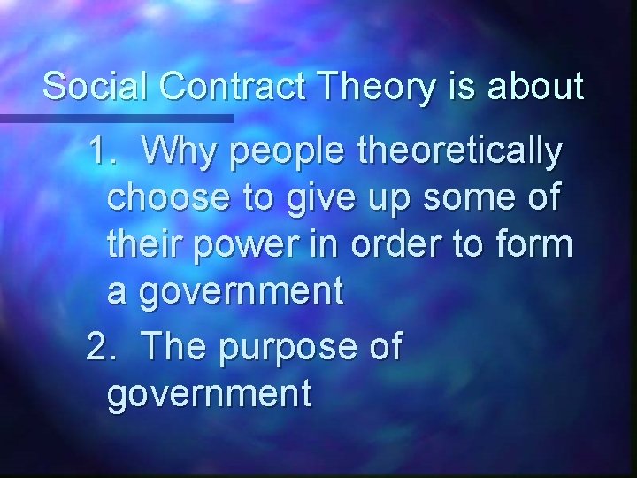 Social Contract Theory The ideas behind the Declaration