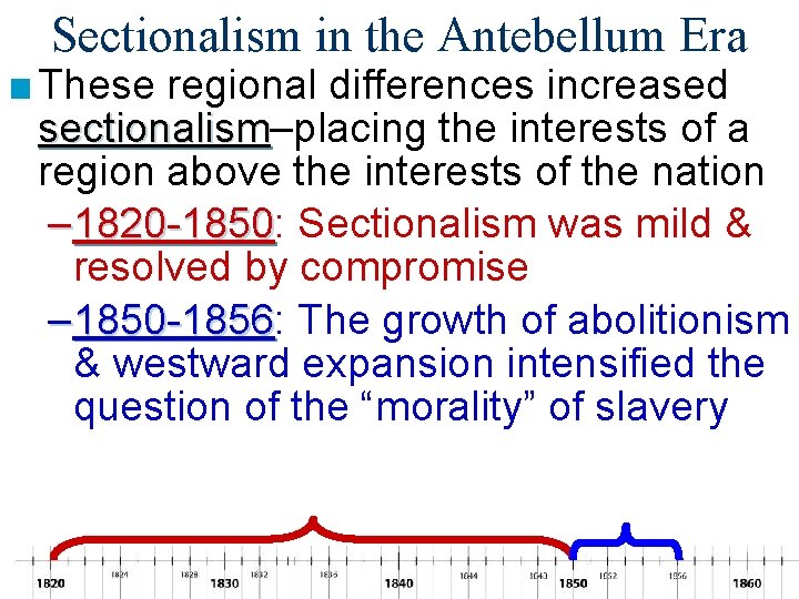 Sectionalism in the Antebellum Era These regional differences