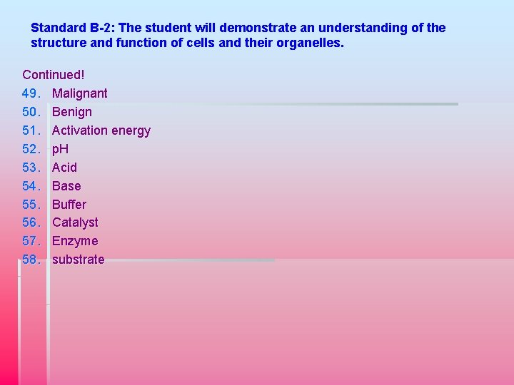 Standard B1 The student will demonstrate an understanding