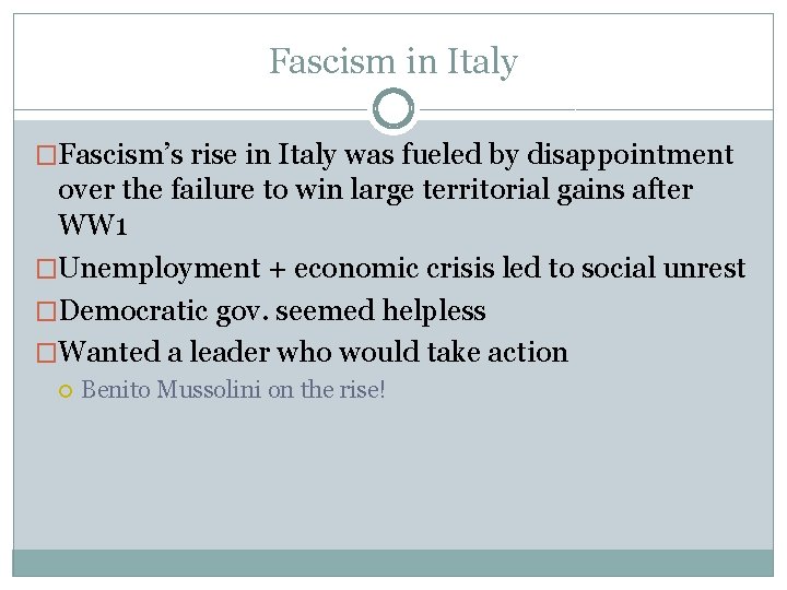 Fascism and Mussolini Objective Students will analyze and