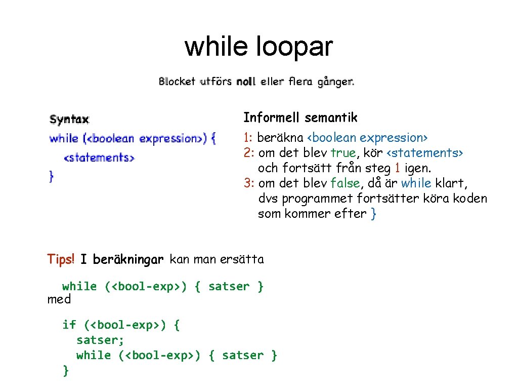 TDA 545 Objektorienterad programmering Frelsning 4 for while