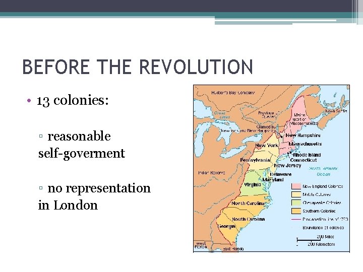 THE AMERICAN REVOLUTION BEFORE THE REVOLUTION 13 colonies