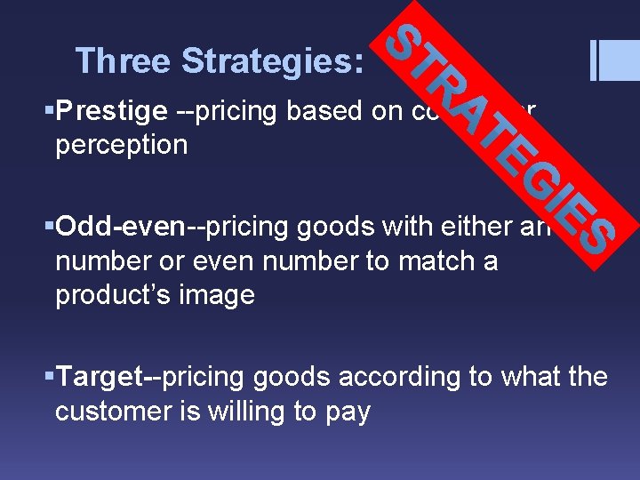 PRICING Three Strategies Prestige pricing based on consumer