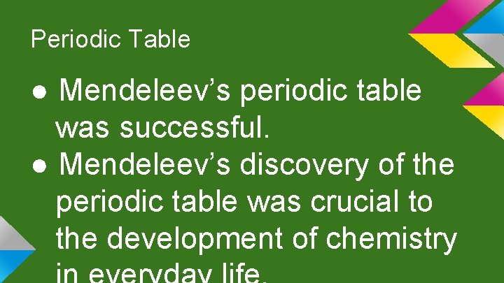 Dmitri Mendeleev Beginnings Mendeleev was born on February